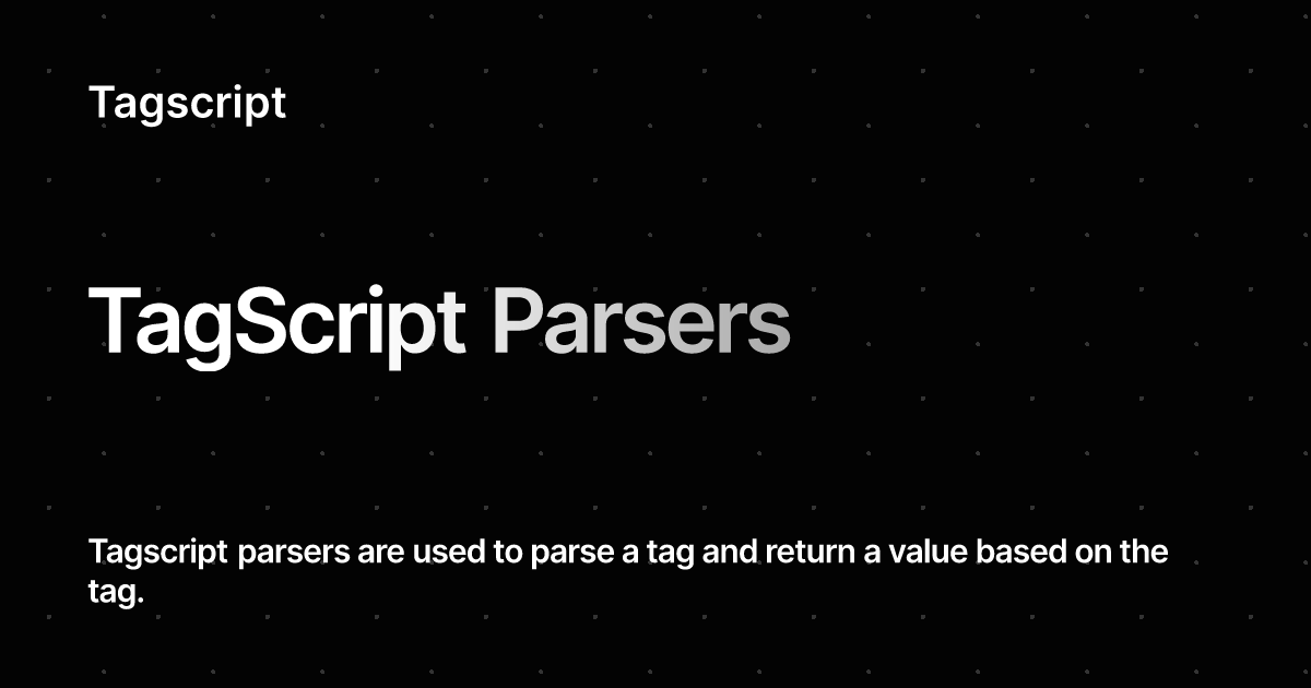 TagScript Parsers TagScript Parsers